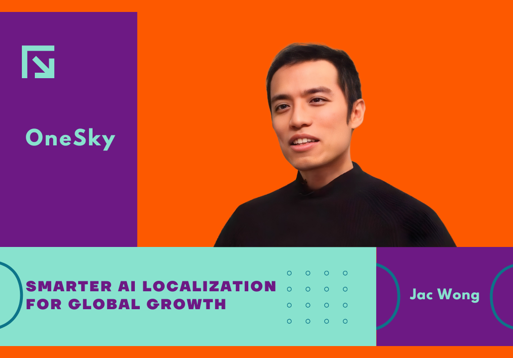 Jac Wong on Making AI Localization Smarter with OneSky | Interview